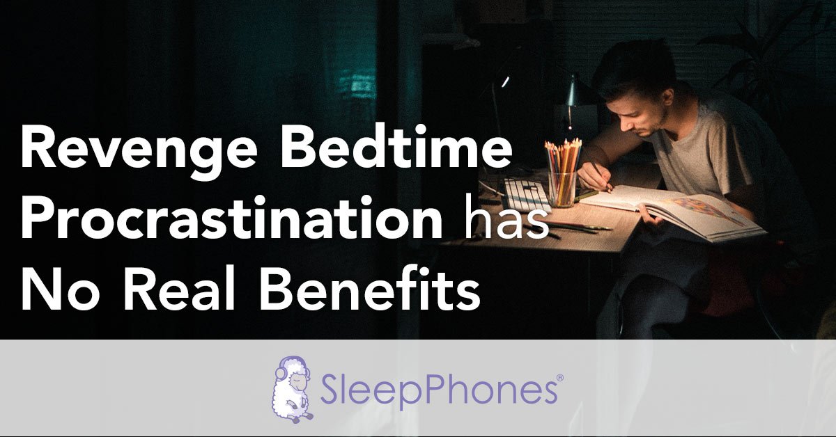 Revenge Bedtime Procrastination: Late Night Personal Time Is Turning ...